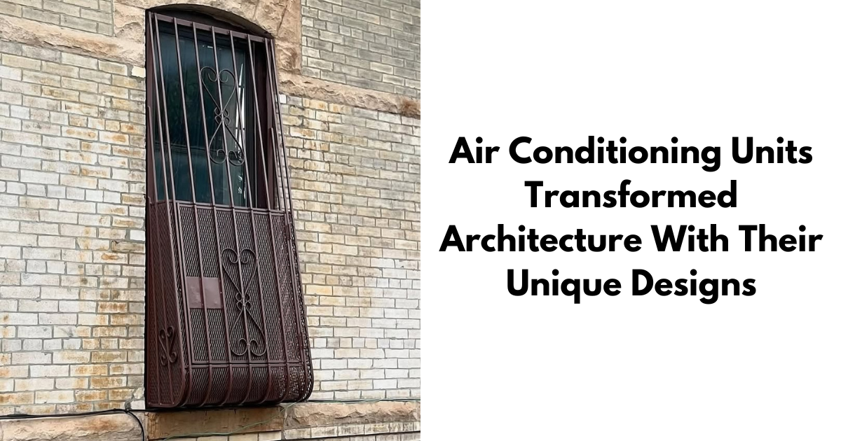 12 Times Air Conditioning Units Transformed Architecture With Their ...